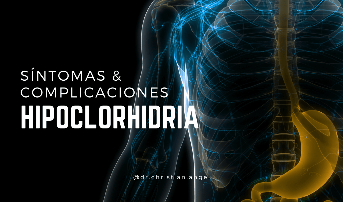 HIPOCLORHIDRIA, síntomas y complicaciones. – FUNCIONALDOC